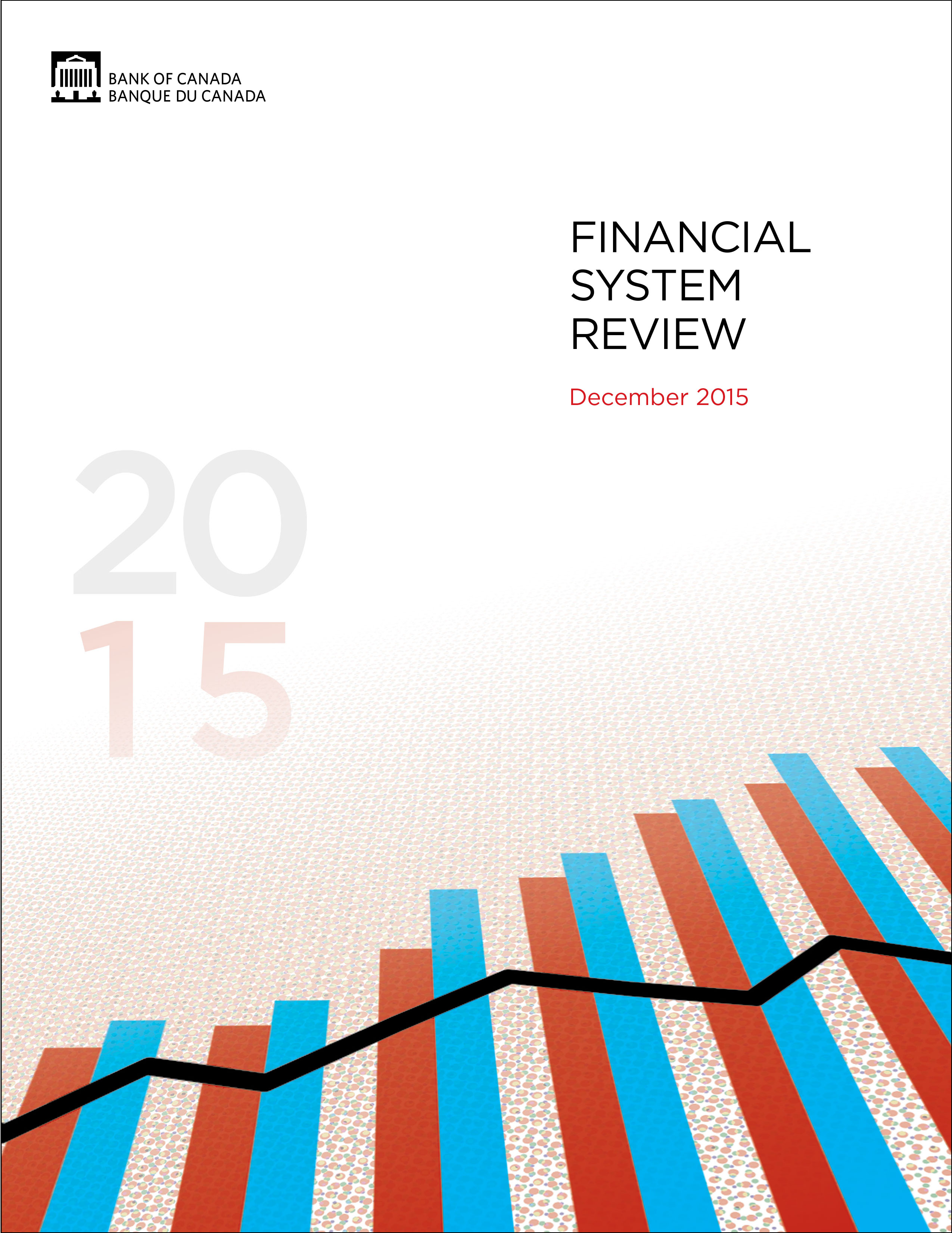 Financial System Review - December 2015 - Bank of Canada