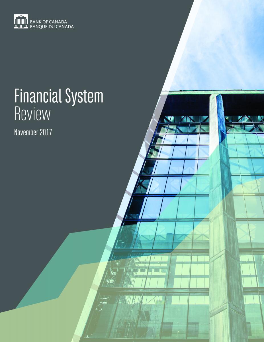 Financial System Review - November 2017 - Bank of Canada