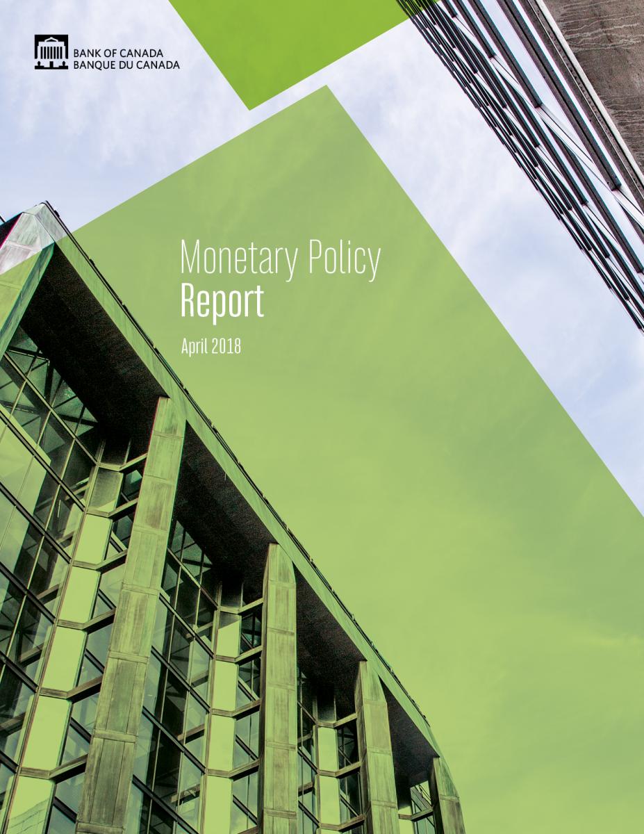 Monetary Policy Report – April 2018 - Bank of Canada